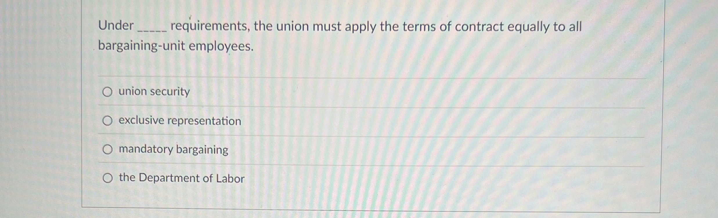 Solved Underrequirements, the union must apply the terms of | Chegg.com