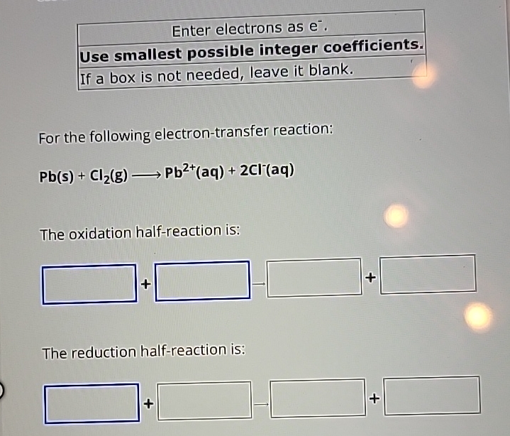 Solved \table[[Enter electrons as e-.],[Use smallest | Chegg.com