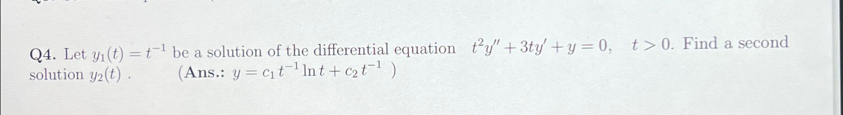 Solved Q4. ﻿Let y1(t)=t-1 ﻿be a solution of the differential | Chegg.com