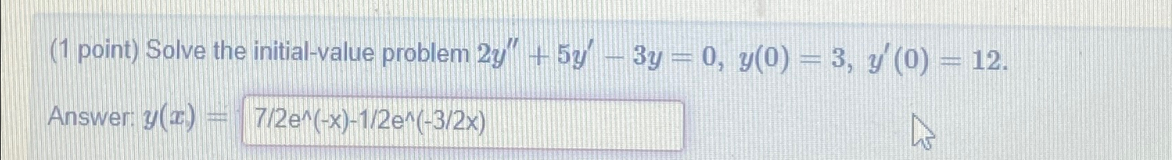 Solved (1 ﻿point) ﻿Solve the initial-value problem | Chegg.com