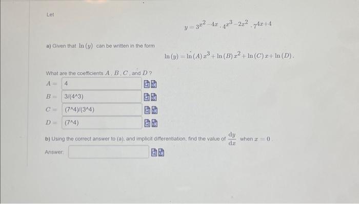 Solved Let y=3x2−4x⋅4x3−2x2⋅74x+4 a) Given that ln(y) can be | Chegg.com