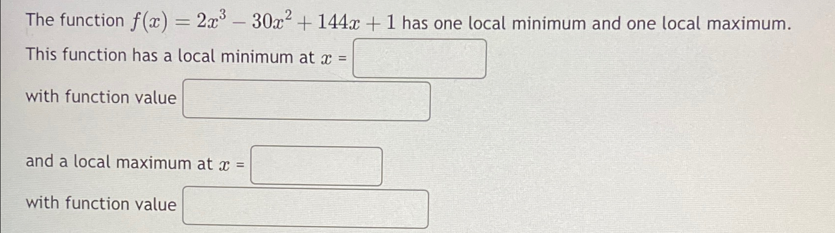 Solved The function f(x)=2x3-30x2+144x+1 ﻿has one local | Chegg.com