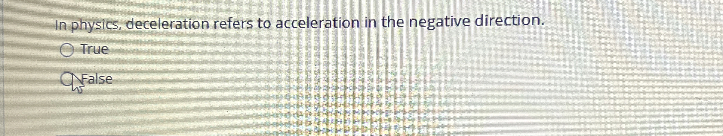 Solved In physics, deceleration refers to acceleration in | Chegg.com