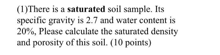 Solved (1)There is a saturated soil sample. Its specific | Chegg.com