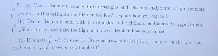 Solved 5. (a) Use a Riemann sum with 6 rectangles and left | Chegg.com