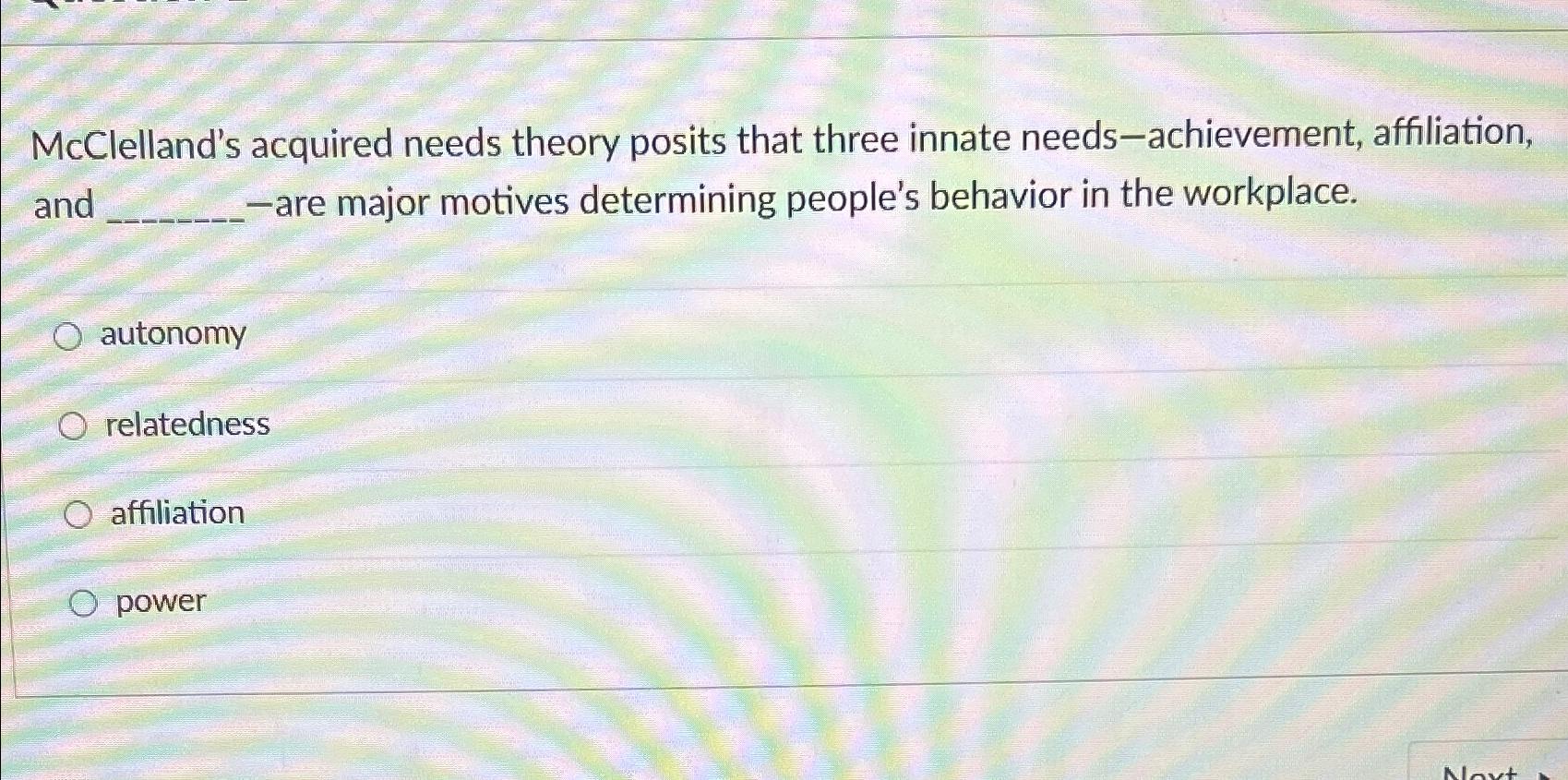 Solved McClelland's acquired needs theory posits that three | Chegg.com