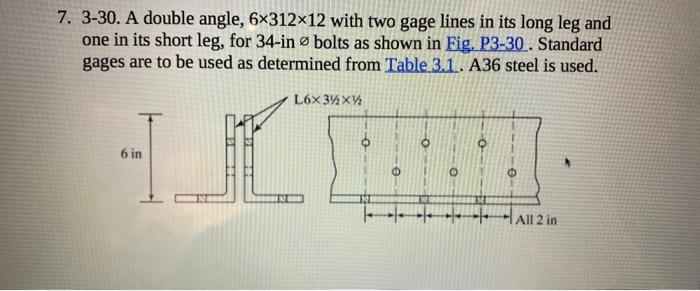 Solved 7. 3-30. A double angle, 6×312×12 with two gage lines | Chegg.com