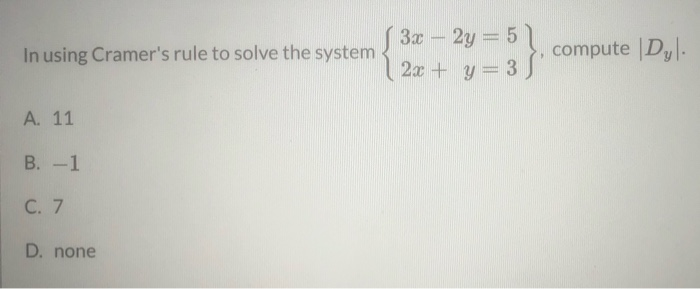 Solved In using Cramer's rule to solve the system 3x – 2y = | Chegg.com