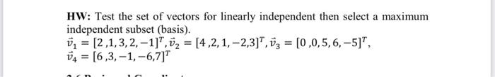 Solved HW: Test the set of vectors for linearly independent | Chegg.com