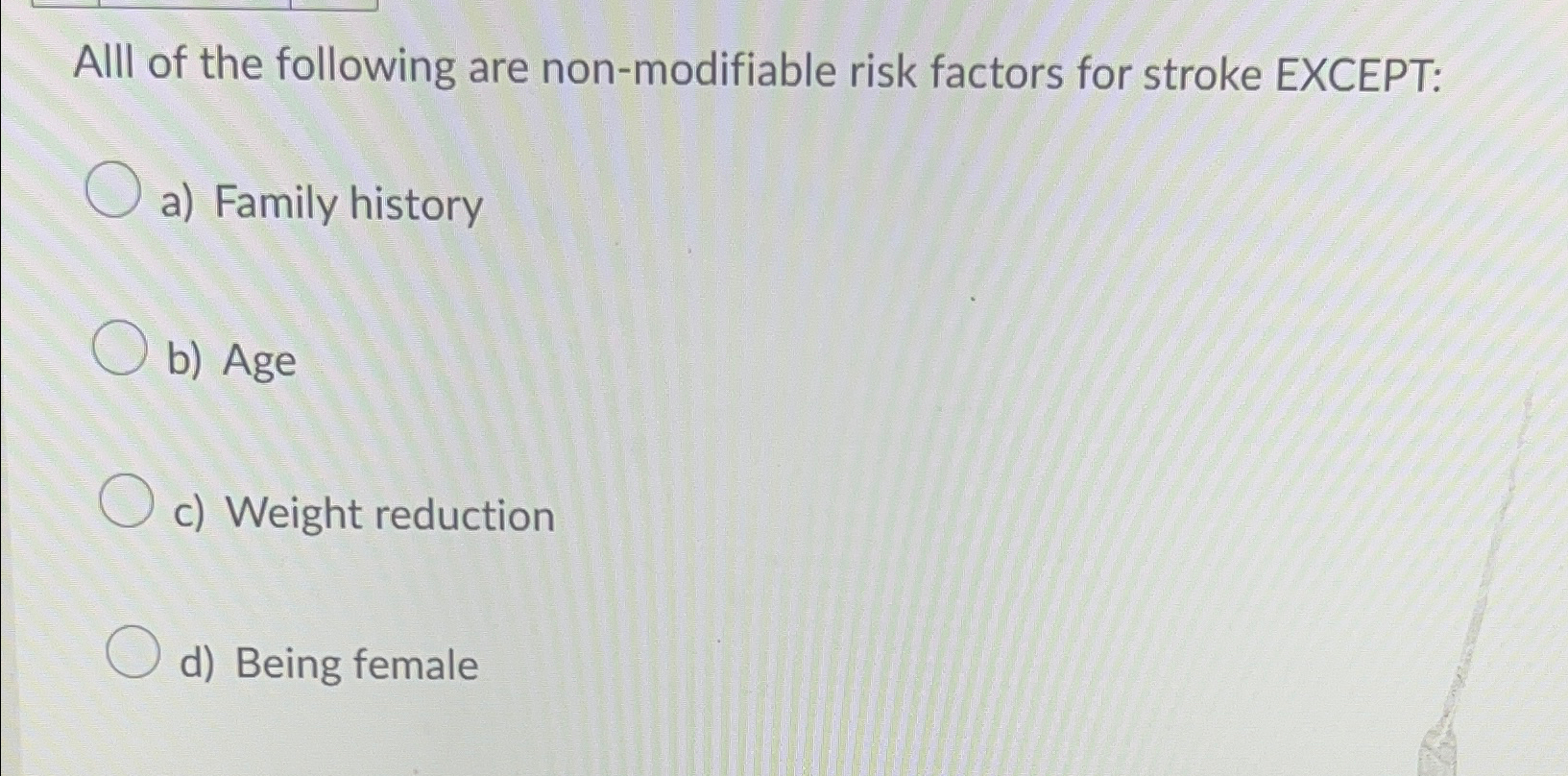 Solved Alll of the following are non-modifiable risk factors | Chegg.com