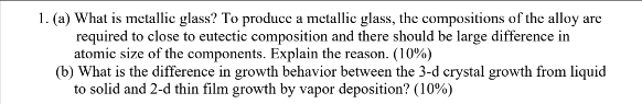 Solved (a) ﻿What is metallic glass? To produce a metallic | Chegg.com