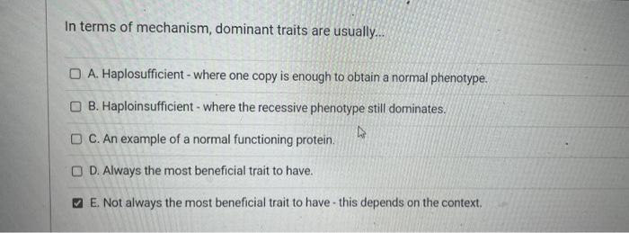 Solved In terms of mechanism, dominant traits are usually... | Chegg.com