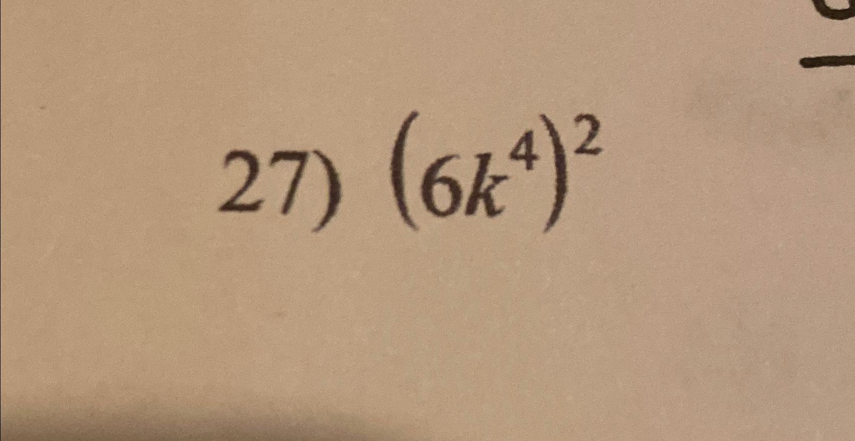 Solved (6k4)2 | Chegg.com