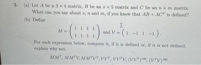 Solved (a) Let A be a 3×4 matrix, B be an s×5 matrix and C | Chegg.com