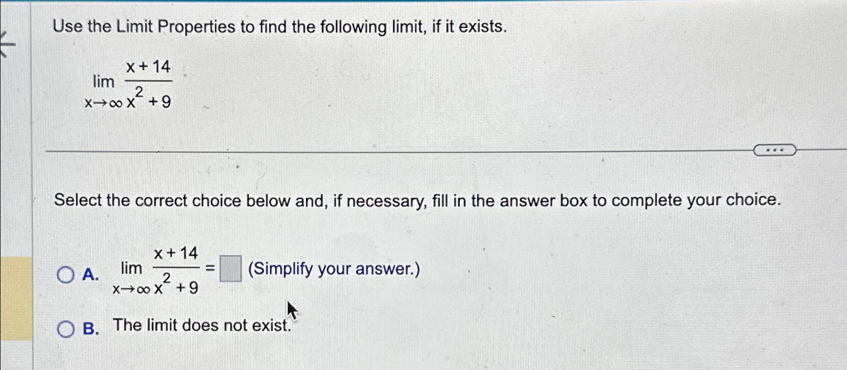 Solved Use the Limit Properties to find the following limit, | Chegg.com