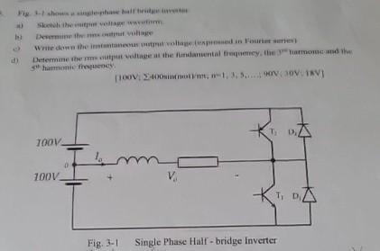 Solved Fig. 3-1 ﻿Single Phase Half - ﻿bridge inverter | Chegg.com