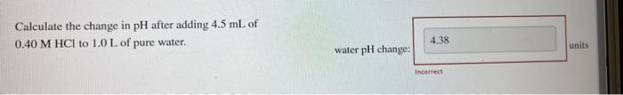 Solved Calculate the change in pH after adding 4.5 mL of | Chegg.com