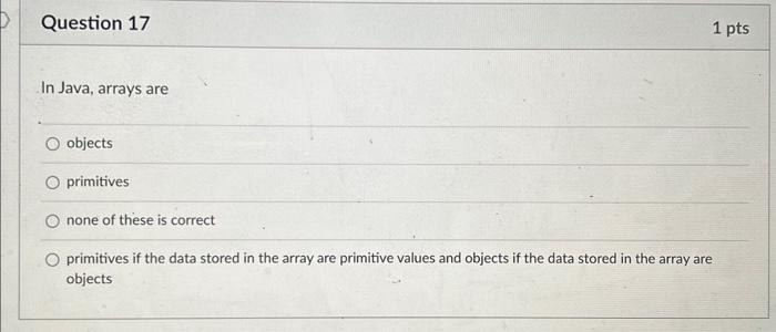 Solved In Java Arrays Are Objects Primitives None Of These 8896