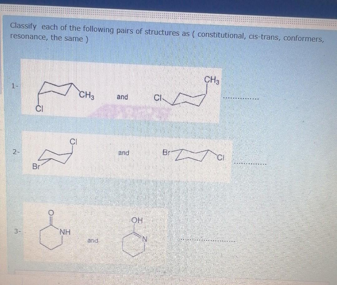 Solved Classify each of the following pairs of structures as | Chegg.com