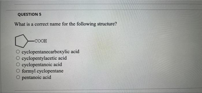 Solved QUESTION 5 What is a correct name for the following | Chegg.com