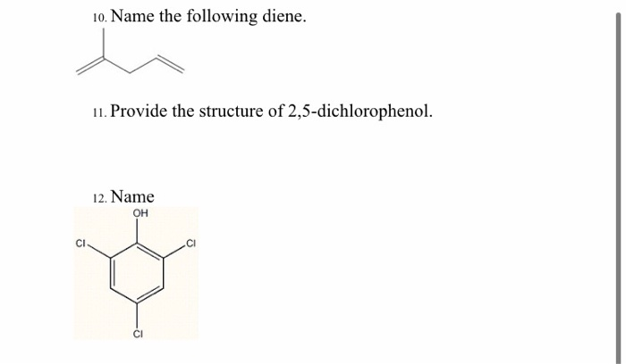 Solved 10.Name the following diene. (in IUPAC FORMAT)11. | Chegg.com