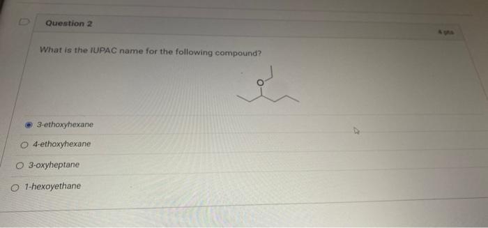 Solved Question 1 What is the IUPAC name for the following | Chegg.com