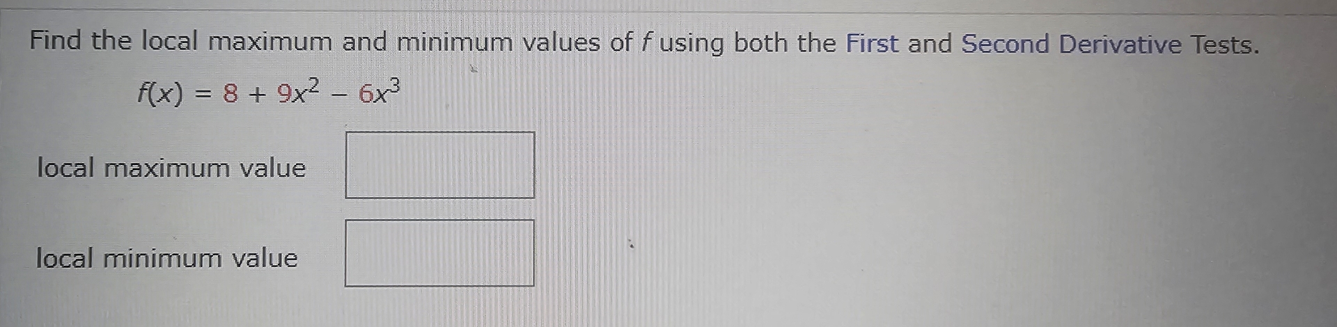 Solved Find the local maximum and minimum values of f ﻿using | Chegg.com