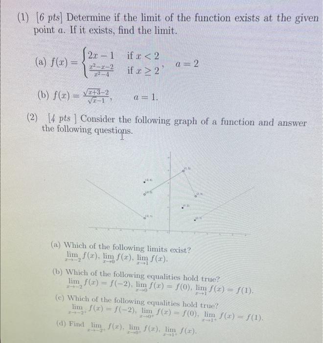Solved (1) [6pts] Determine if the limit of the function | Chegg.com