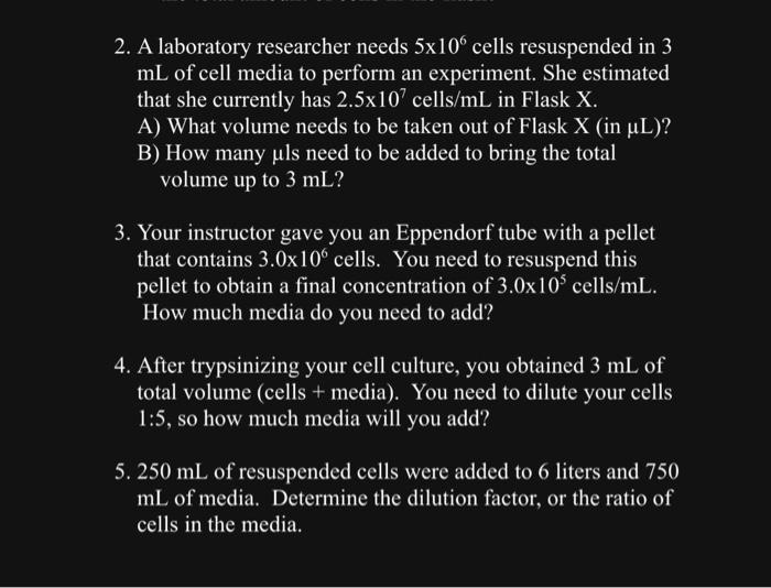 Solved 2. A laboratory researcher needs 5×106 cells | Chegg.com