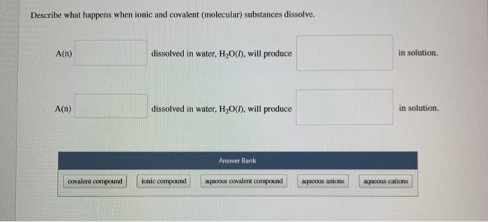 Solved Describe what happens when ionic and covalent | Chegg.com