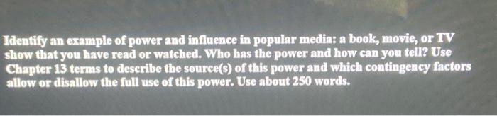 Solved Identify an example of power and influence in popular | Chegg.com