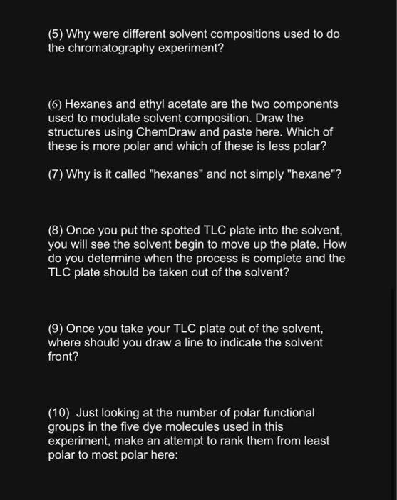 Solved (5) Why were different solvent compositions used to | Chegg.com