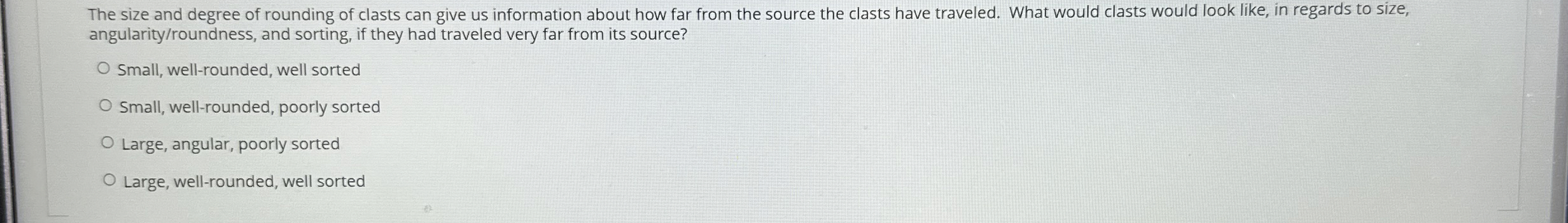 Solved The size and degree of rounding of clasts can give us | Chegg.com