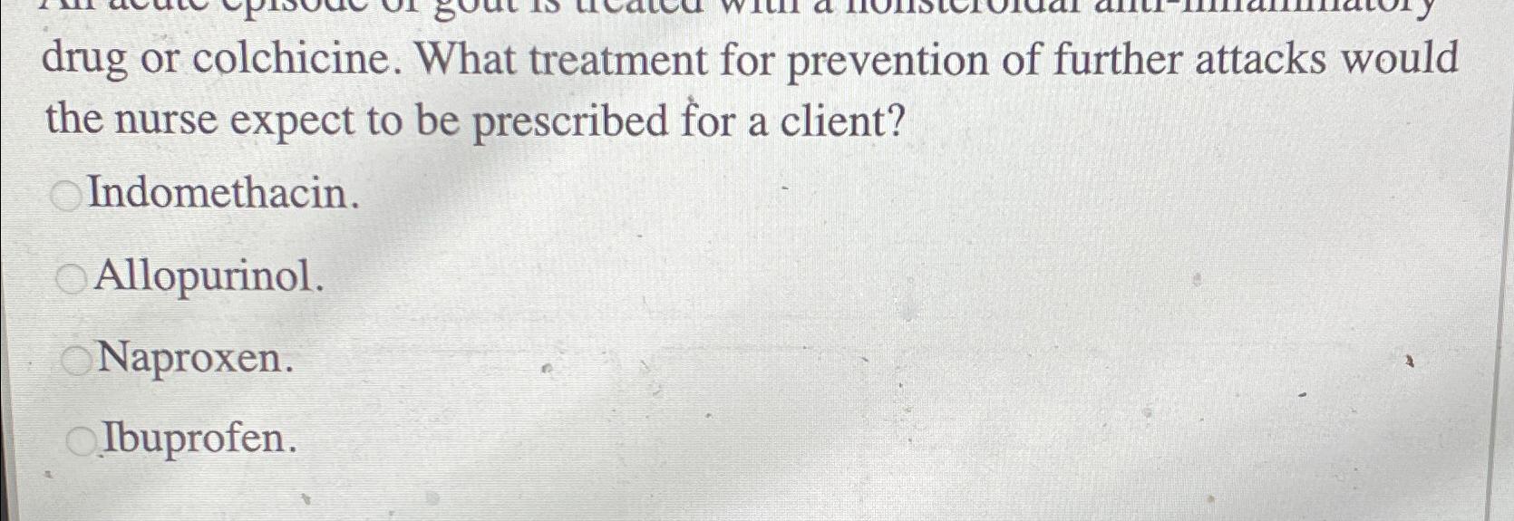 drug or colchicine. What treatment for prevention of | Chegg.com