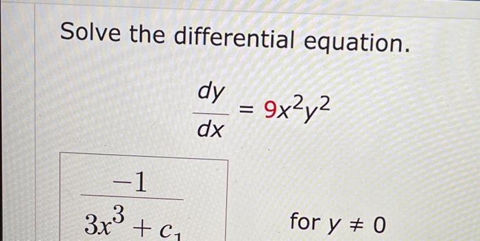 Solved Solve the differential equation. dy = 9x?y? = y2 dx | Chegg.com
