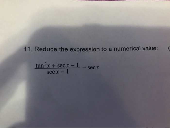 Solved 11. Reduce the expression to a numerical value: tan²x | Chegg.com