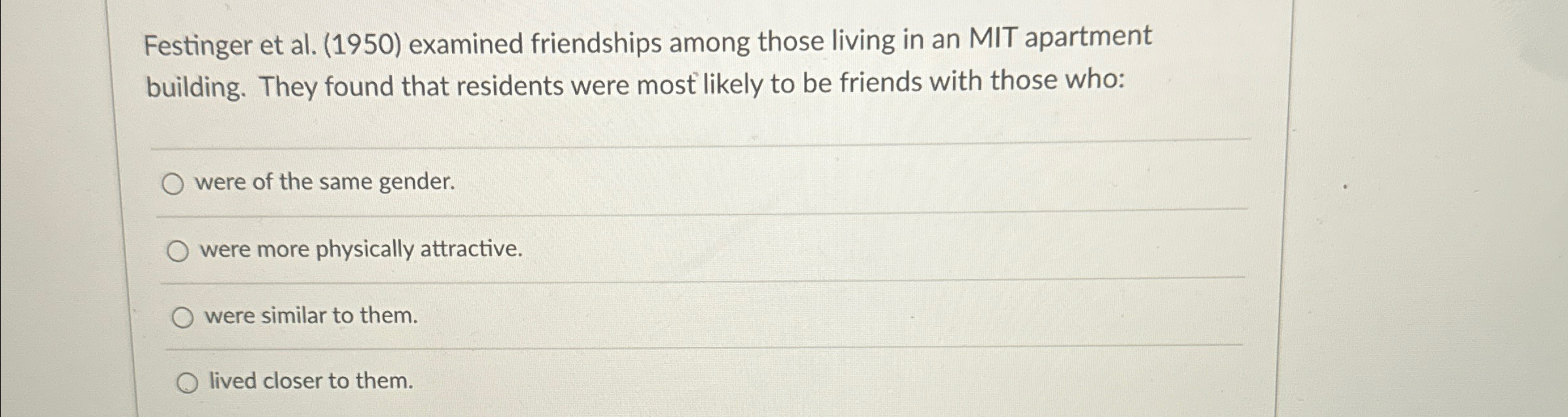 Solved Festinger et al. (1950) ﻿examined friendships among | Chegg.com