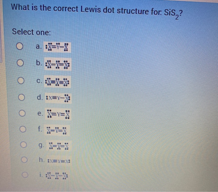 Solved What is the correct Lewis dot structure for. Sis? | Chegg.com