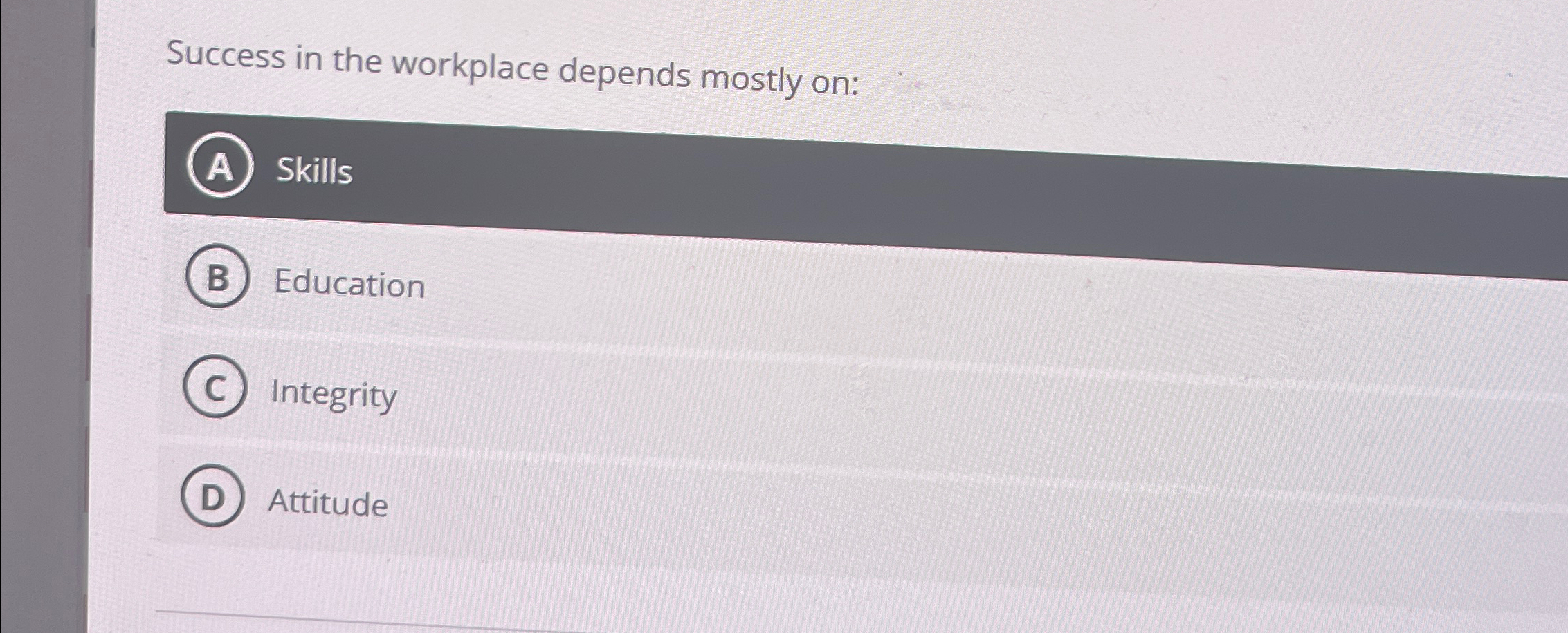 Solved Success in the workplace depends mostly | Chegg.com