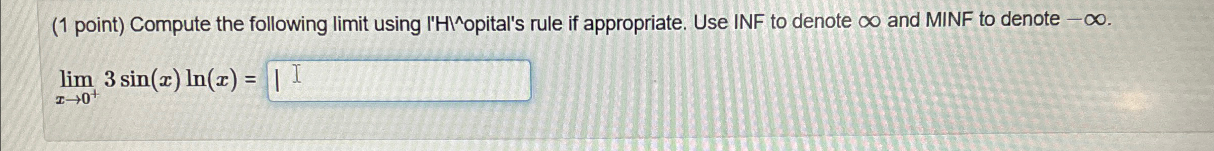 Solved (1 ﻿point) ﻿Compute the following limit using I'H`^ | Chegg.com