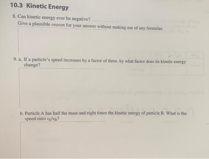 Solved 10.3 Kinetic Energy 8. Can kinetic energy ever be | Chegg.com