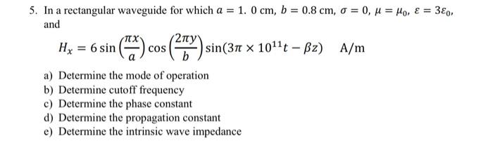 Solved 5. In a rectangular waveguide for which a=1.0 | Chegg.com