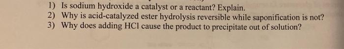 Solved 1) Is sodium hydroxide a catalyst or a reactant? | Chegg.com