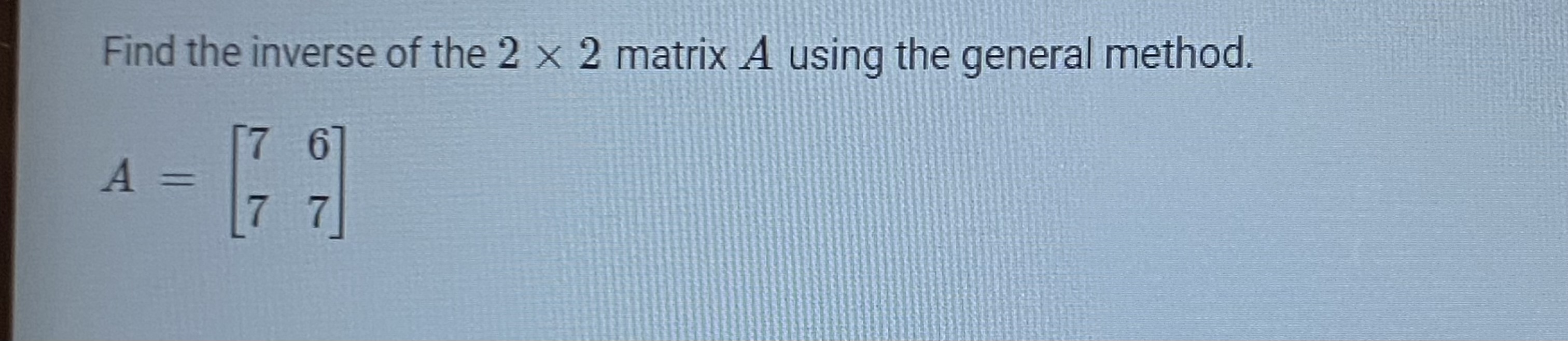 Solved Find the inverse of the 2×2 ﻿matrix A using the | Chegg.com