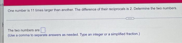 Solved d One number is 11 times larger than another. The | Chegg.com