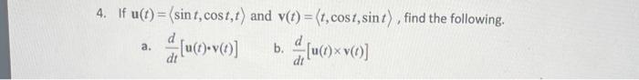 Solved 4 If U T Sint Cost T And V T T Cost Sint Find