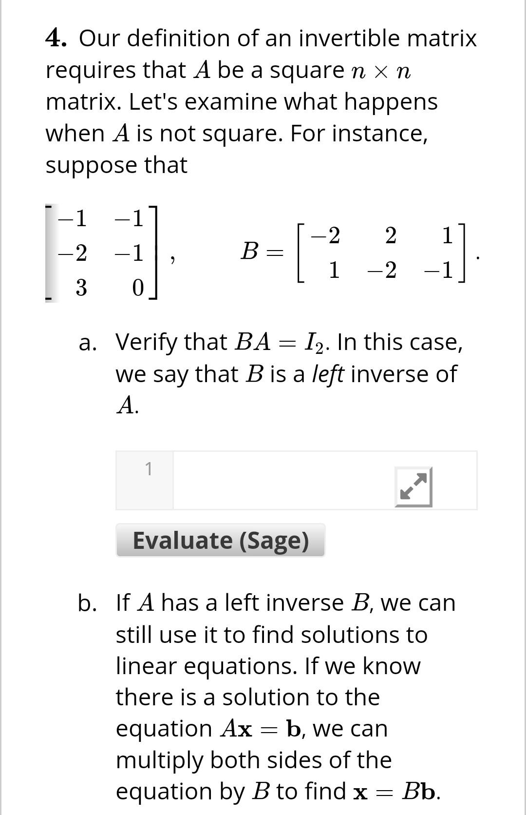 Solved 4. Our definition of an invertible matrix requires | Chegg.com