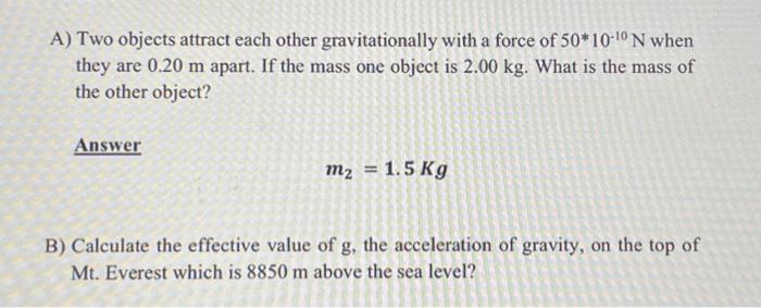 Solved A) Two objects attract each other gravitationally | Chegg.com