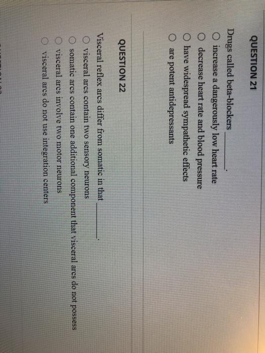 Solved QUESTION 21 Drugs called beta-blockers O increase a | Chegg.com