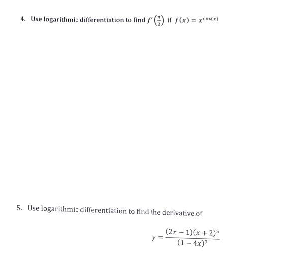 Solved 4. Use logarithmic differentiation to find f′(2n) if | Chegg.com